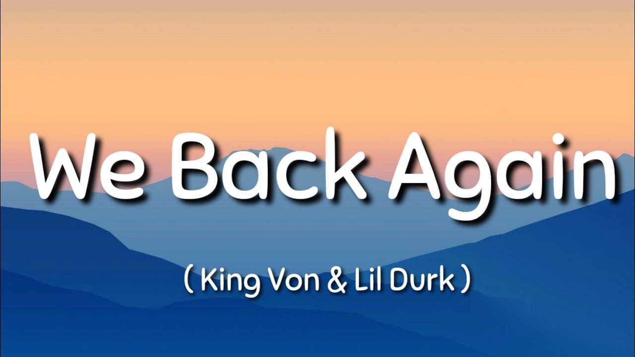 King Von & Lil Durk - We Back Again ( lyrics ) ft. Prince Dre - YouTube