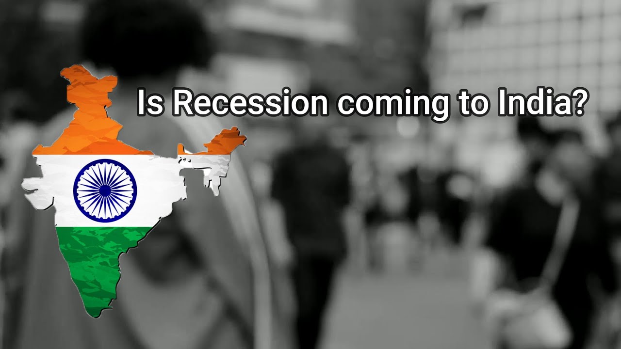 Is Recession coming to India ? Will India get affected by recession ...