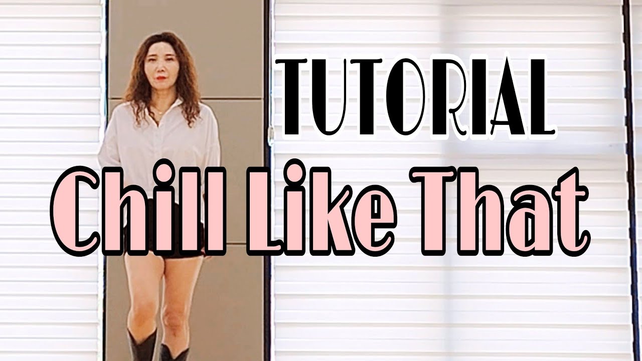 Chill Like That Line Dance/High Beginner/TUTORIAL 스텝설명영상 - YouTube