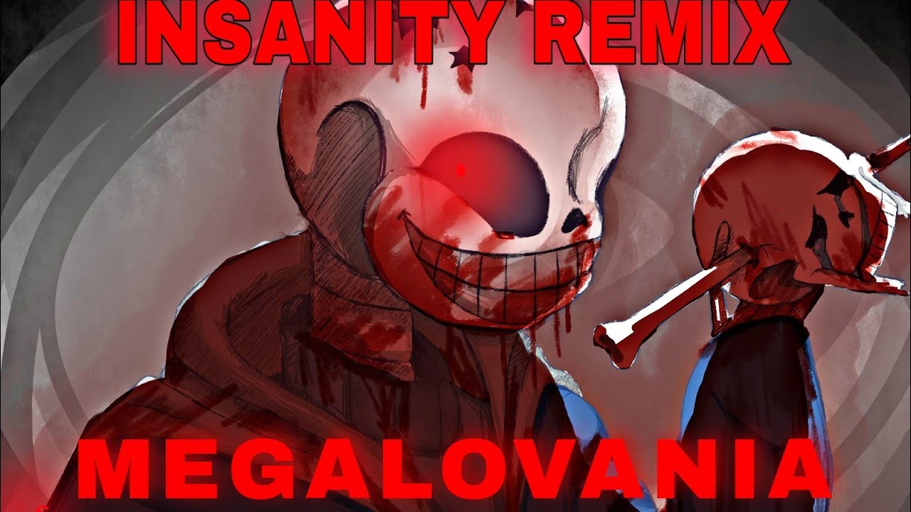 Insanity Megalovania REMIX - YouTube