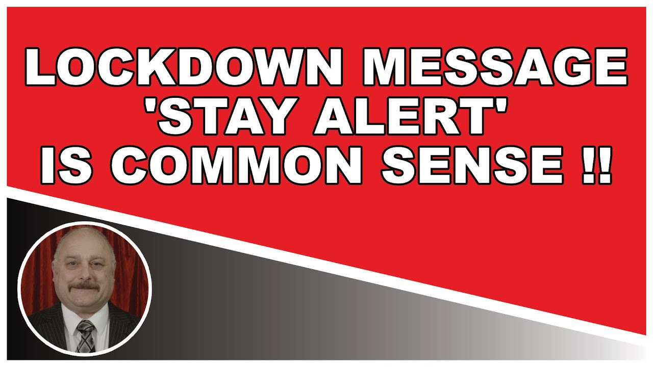 'Stay Alert' Lockdown Message is Common Sense! - YouTube