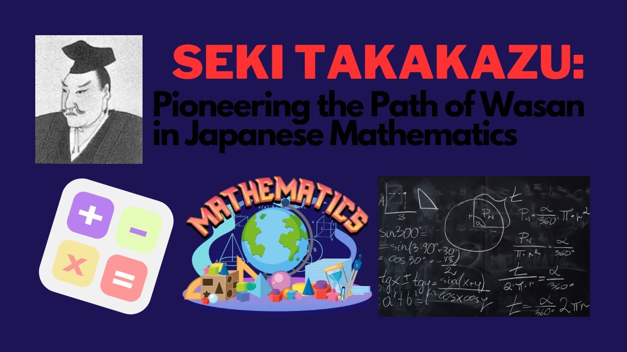 Seki Takakazu: Pioneering the Path of Wasan in Japanese Mathematics ...