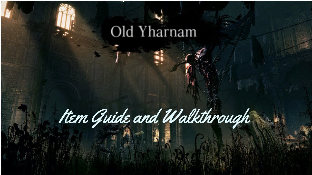 Bloodborne: Old Yharnam | Item Guide and Walkthrough - YouTube