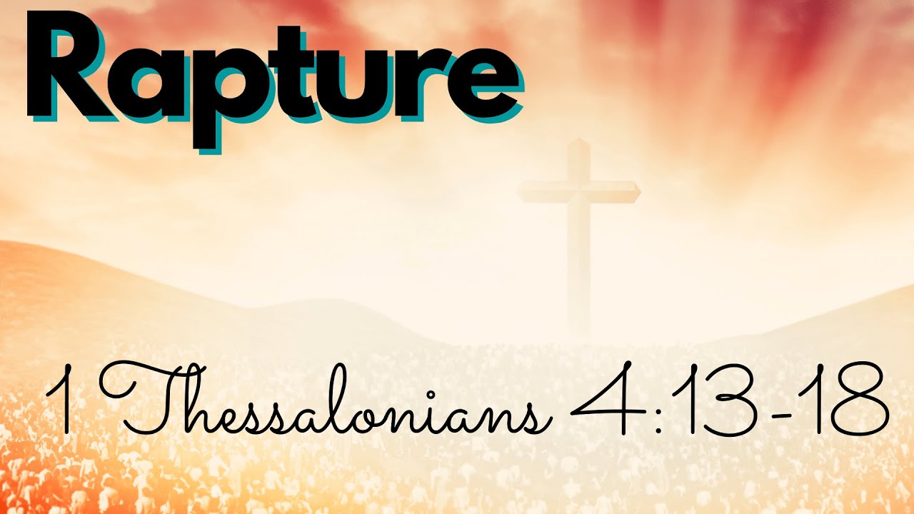 The Rapture 1 Thessalonians 4 part 2 - YouTube