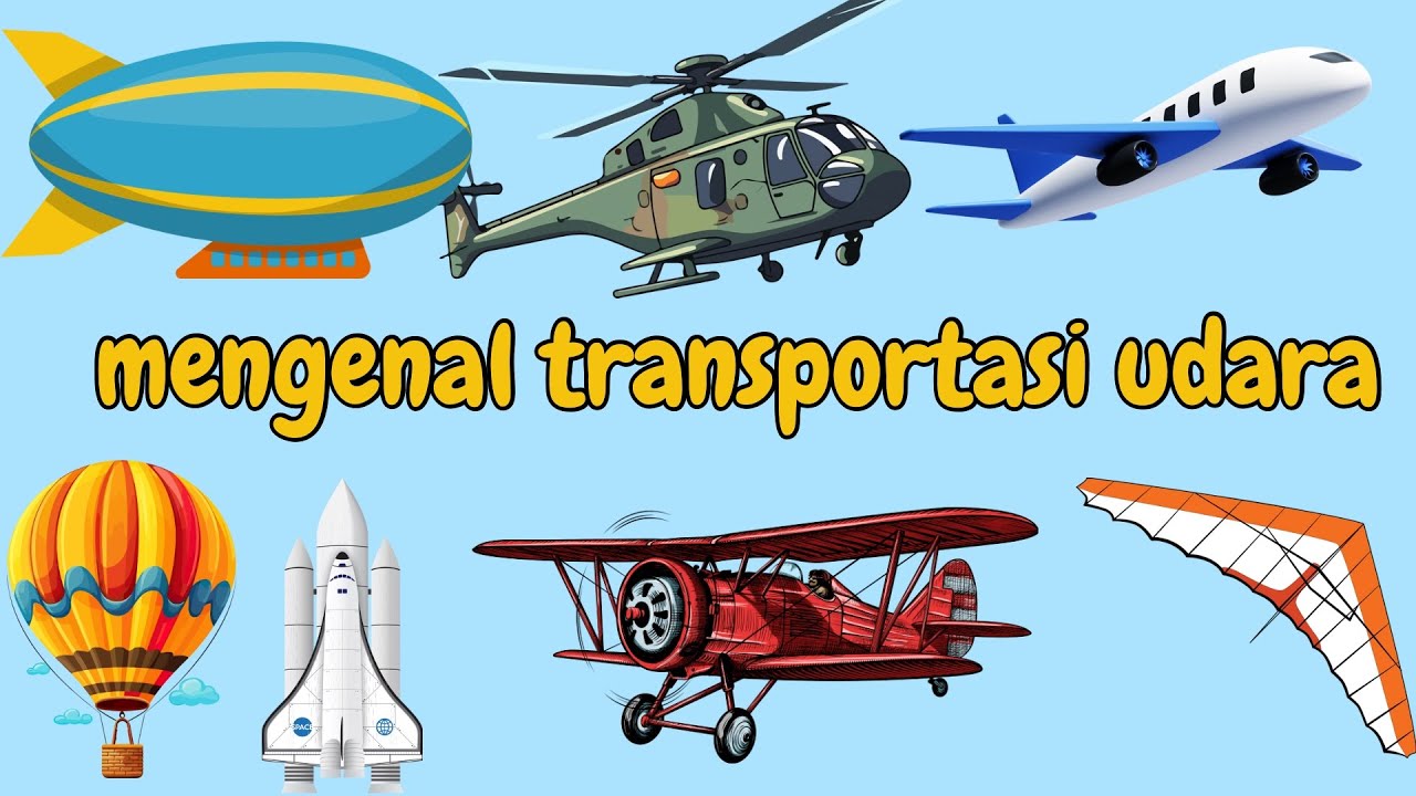 BELAJAR MENGENAL ALAT TRANSPORTASI UDARA || macam macam trasnportasi ...