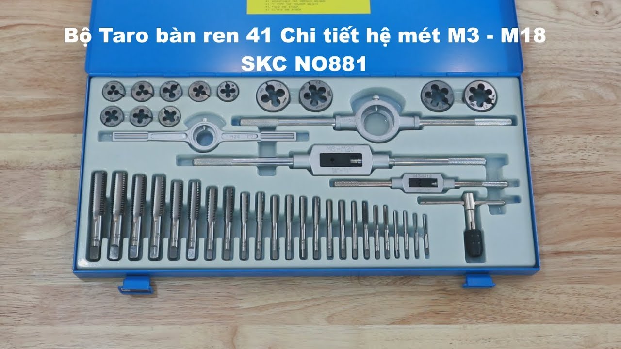 Bộ Taro bàn ren 41 Chi tiết hệ mét M3 - M18 SKC NO881 - YouTube