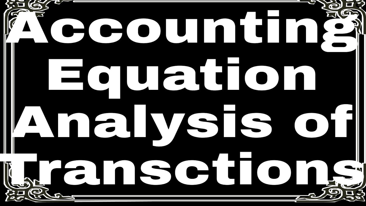 Fundamentals (Principles) financial of Accounting - Accounting Equation ...