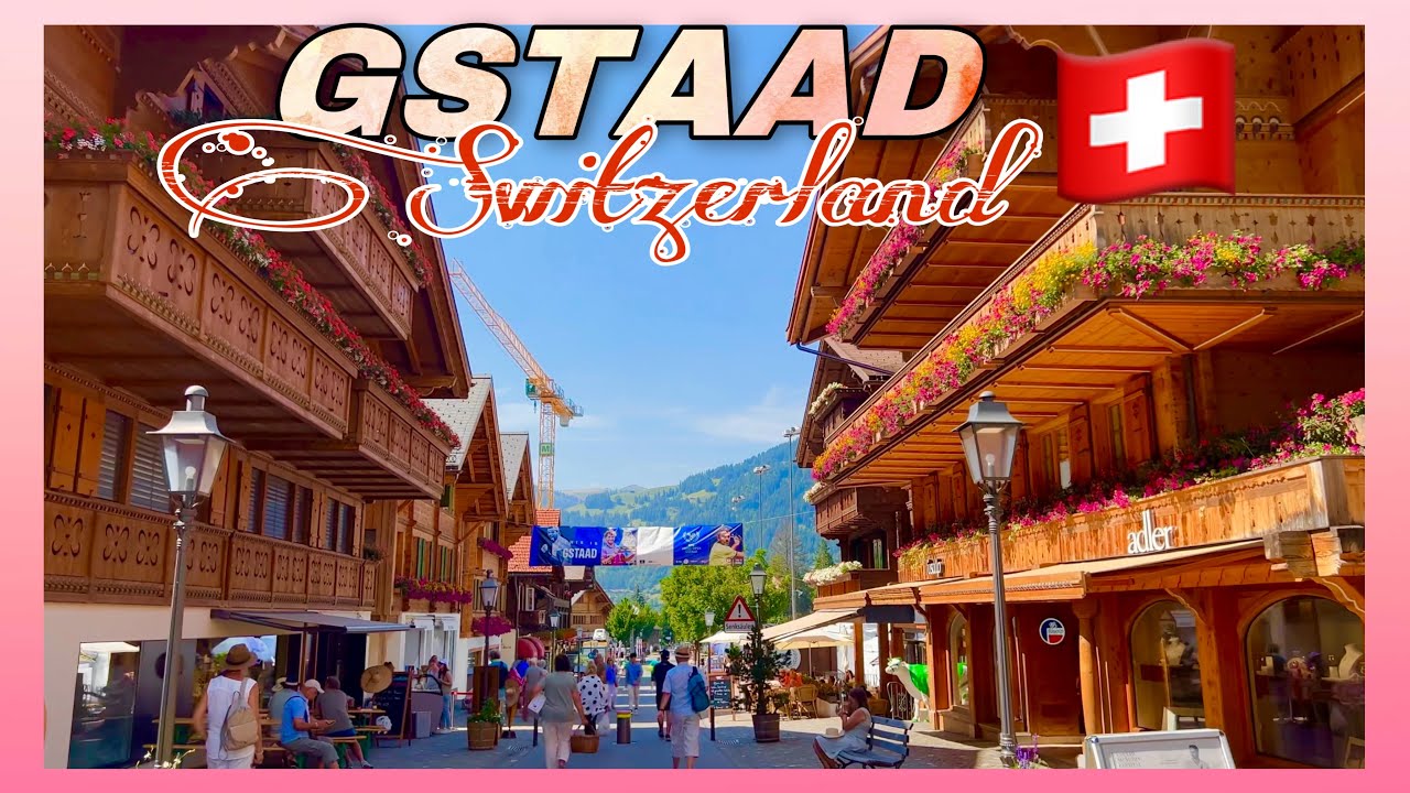 GSTAAD, SWITZERLAND | WALKING TOUR | Summer 2022 - YouTube