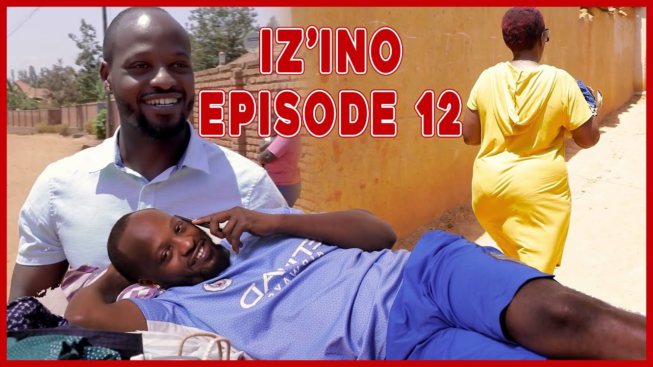 Iz'ino Ep 12 || Umusore wakunze Linda || Film Nyarwanda - YouTube