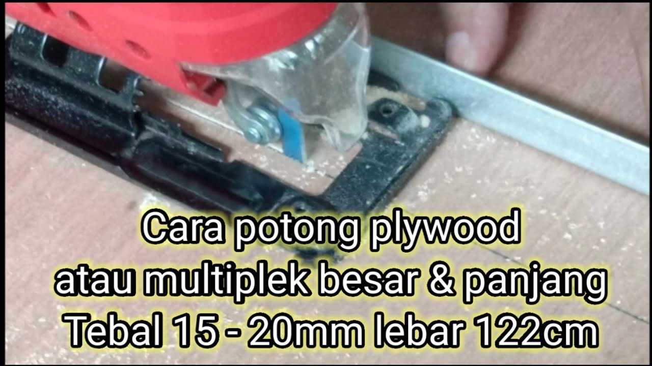 Cara potong kayu multiplek plywood pakai jigsaw. Mudah, lurus & rata ...