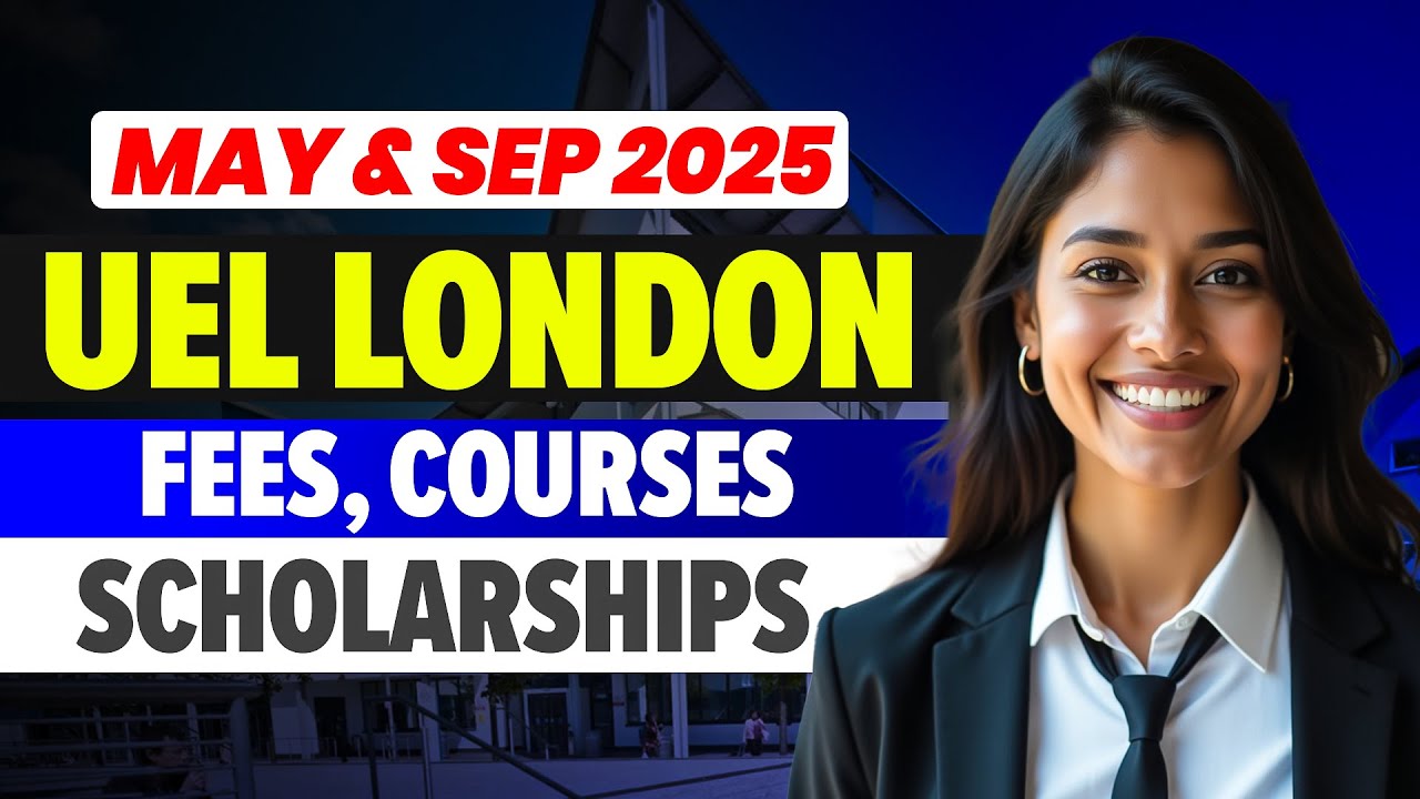 University of East London May & September 2025 Intake: UEL Uk Fees ...