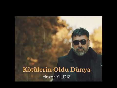 Hazar YILDIZ - Kötülerin Oldu Dünya