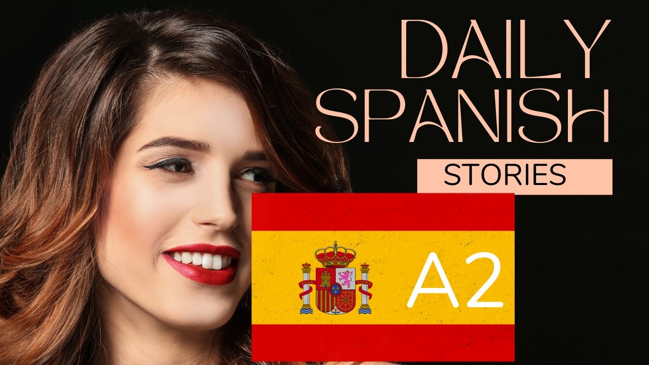 A2 Level Spanish Stories 2 W YouTube a2-level-spanish-stories-2-w-youtube