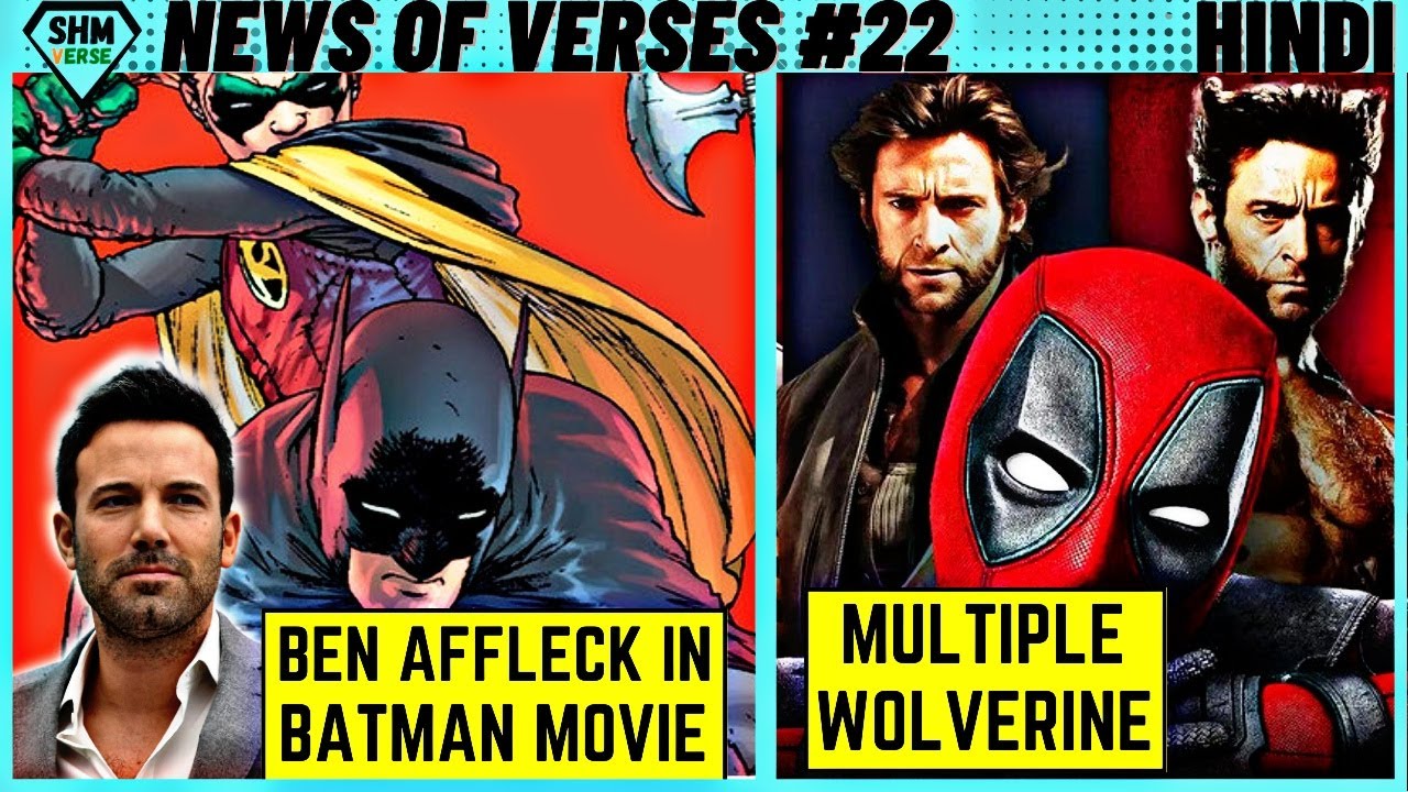 Ben Affleck in Batman Movie, Multiple Wolverine in Deadpool 3, Sony ...