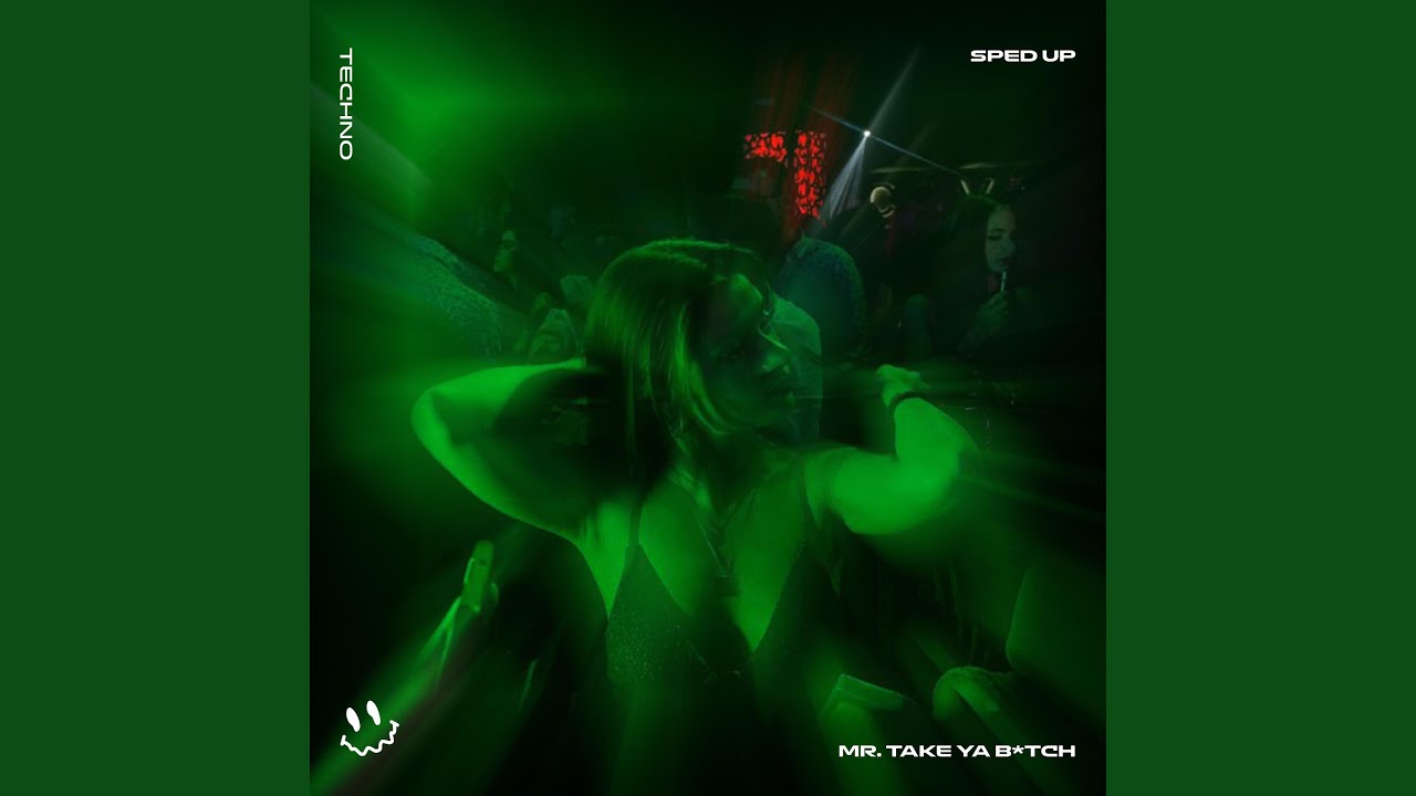 MR. TAKE YA B*TCH (TECHNO SPED UP) - YouTube Music