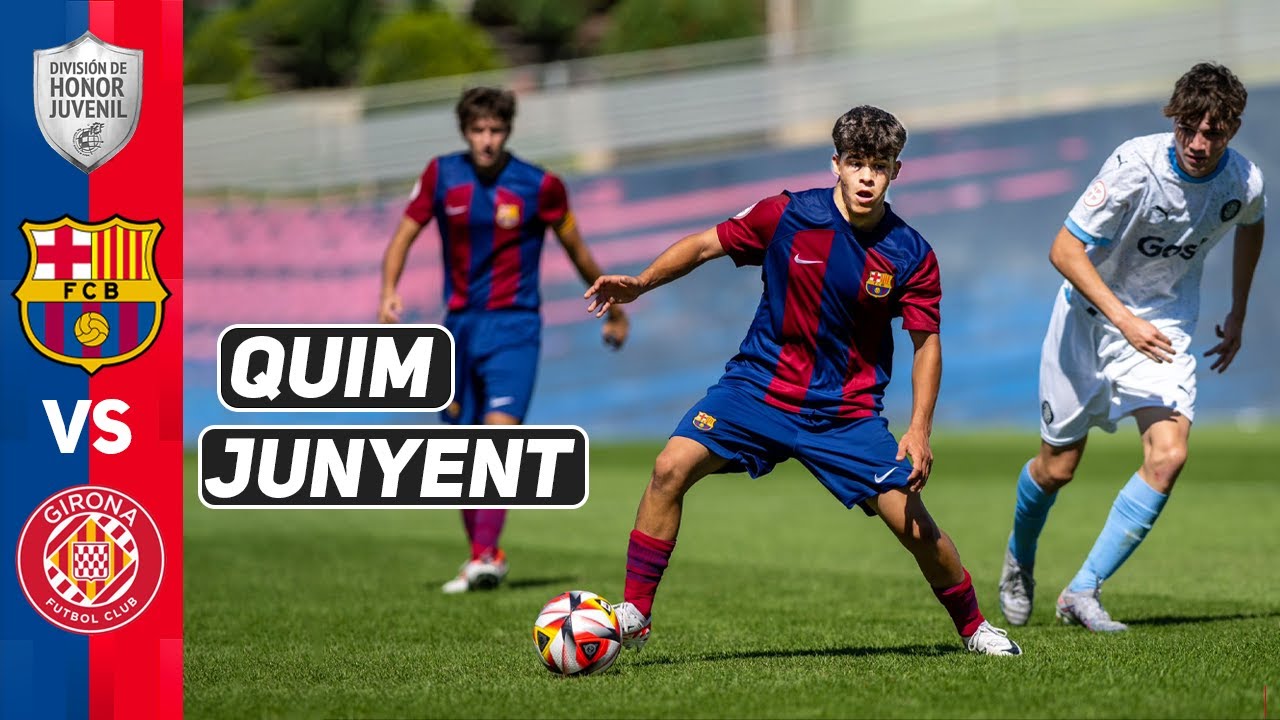 Quim Junyent vs Girona 💙 ️ [Barca Juvenil A] - YouTube