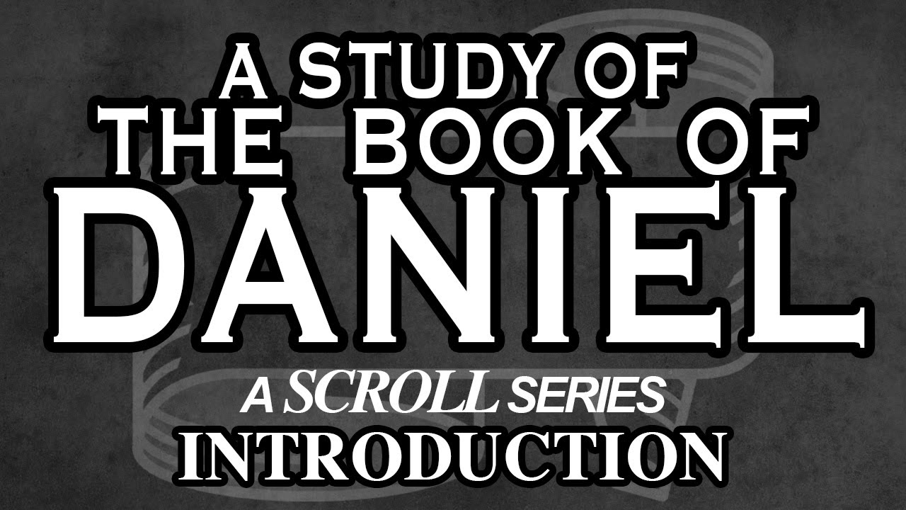 A Study of the Book of DANIEL - Introduction - YouTube