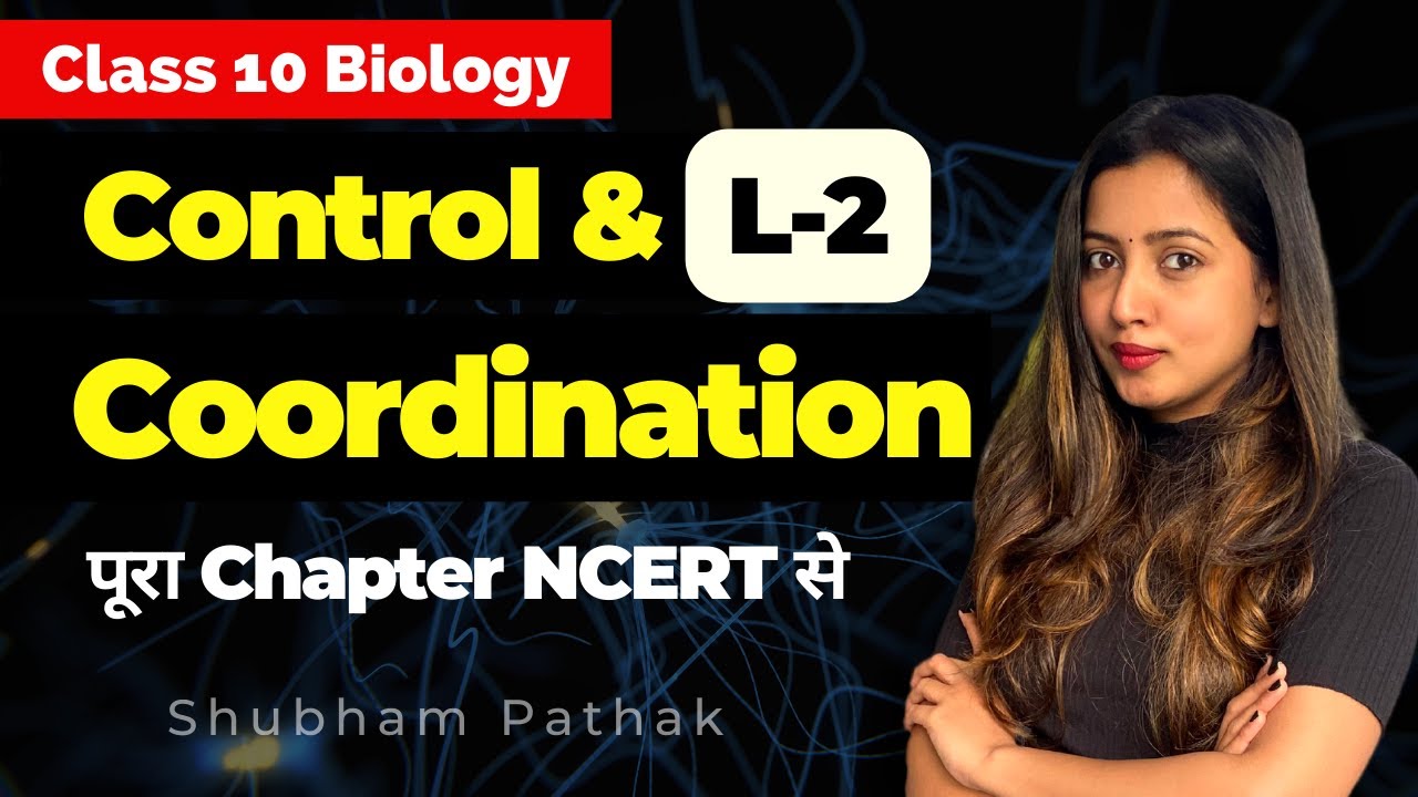 Control and Coordination Full Chapter L- 2 | CBSE Class 10 Biology ...