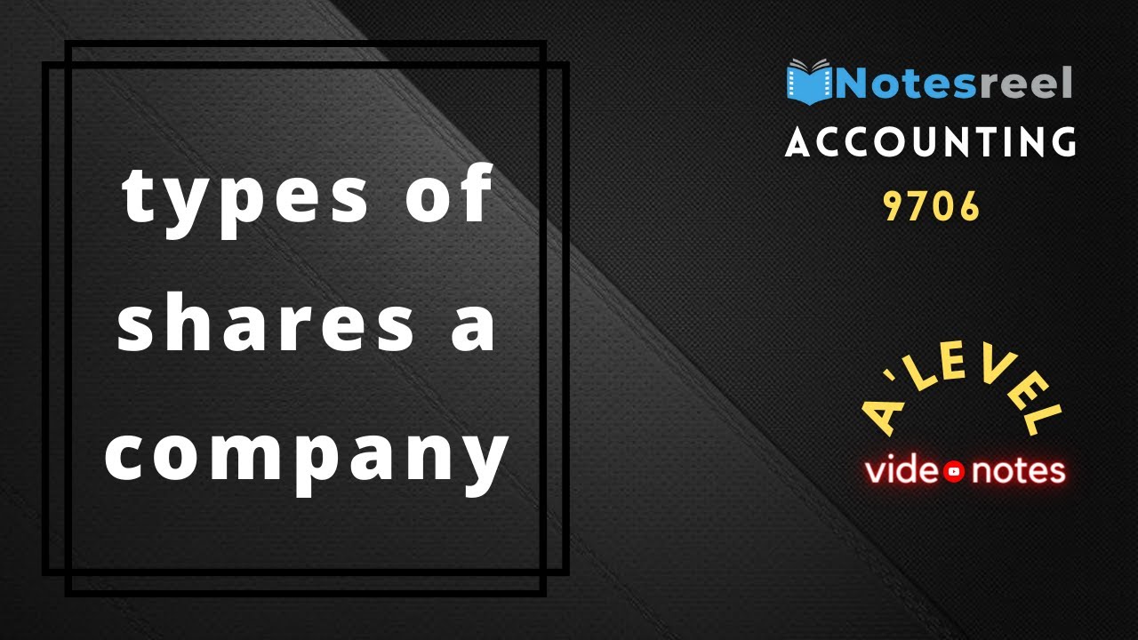Types of shares a company | A Level Notes Accounting 9706 - YouTube