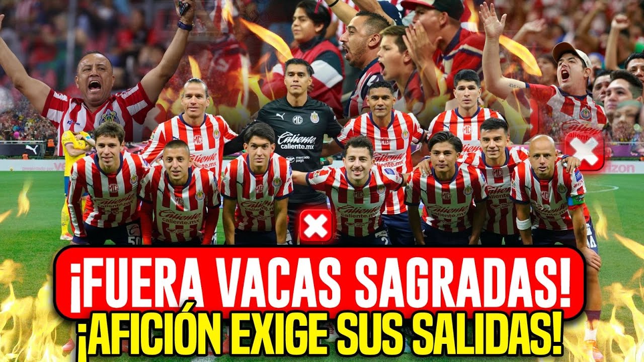 🔥FUERA VACAS SAGRADAS DE CHIVAS! / LA AFICION EXIJE SU SALIDA DEL CLUB ...