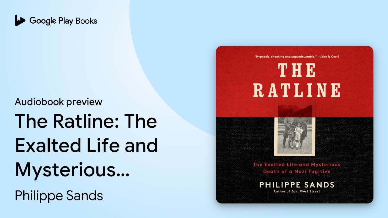 The Ratline: The Exalted Life and Mysterious… by Philippe Sands ...