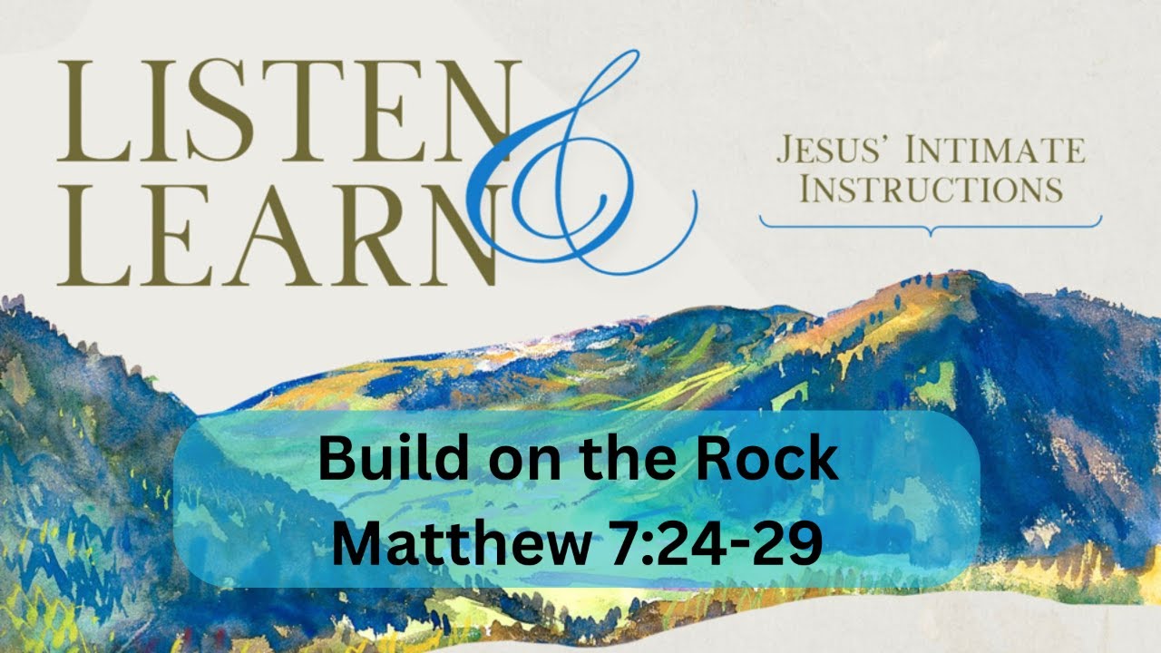 Listen and Learn: Build on the Rock - Matthew 7:24-29 - YouTube
