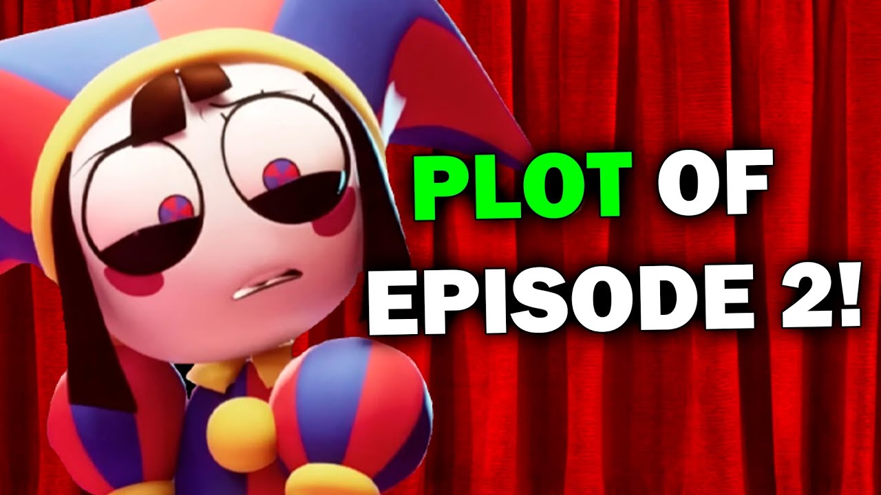 LEAKED FULL PLOT EPISODE 2 - The Amazing Digital Circus - YouTube