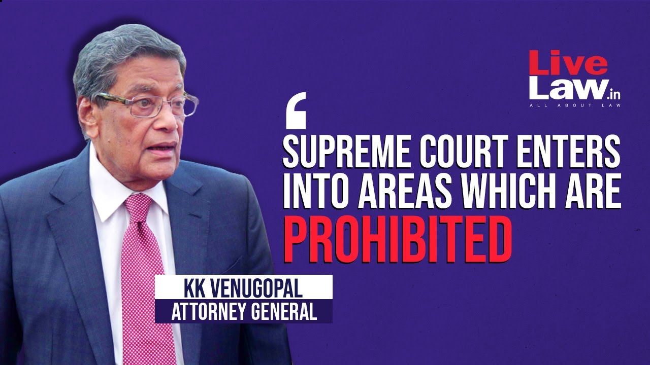 Supreme Court Enters Into Areas Which Are Prohibited: Attorney General ...