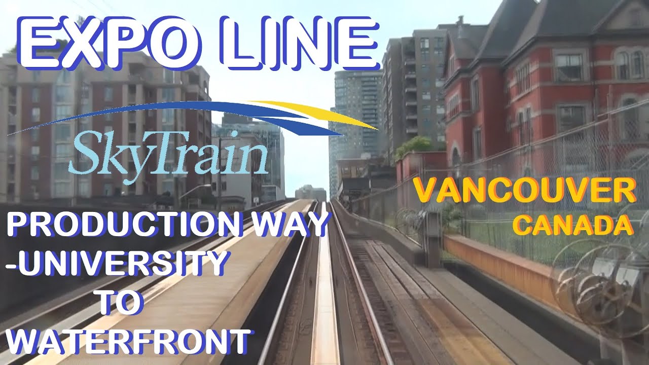 Vancouver's Expo Line SkyTrain from Production Way-University to ...