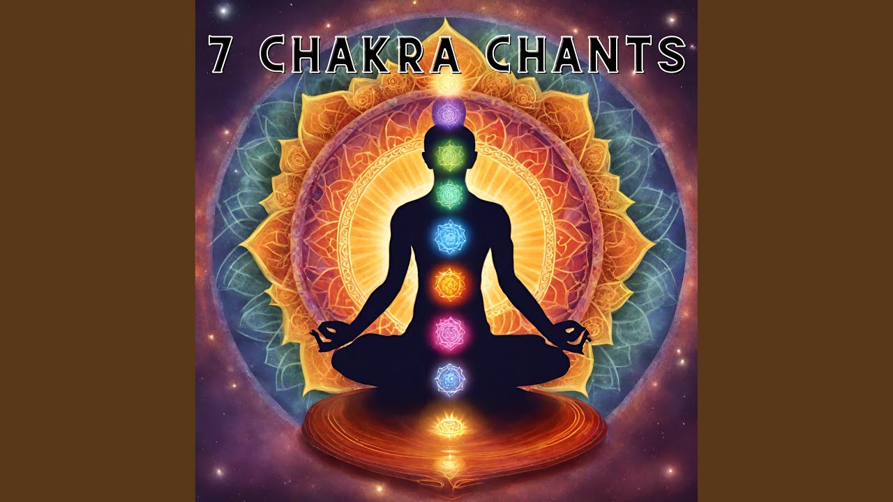 The 7 Chants of Your Chakra - YouTube