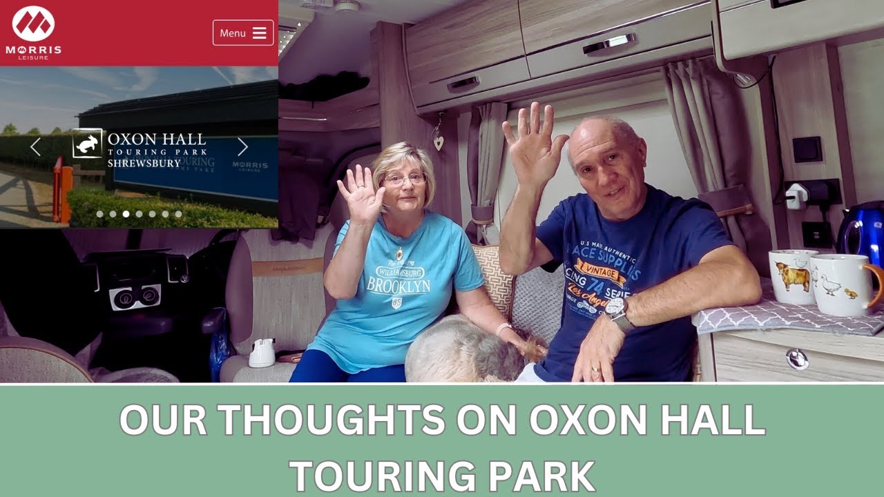 OUR THOUGHTS ON OXON HALL TOURING PARK - YouTube