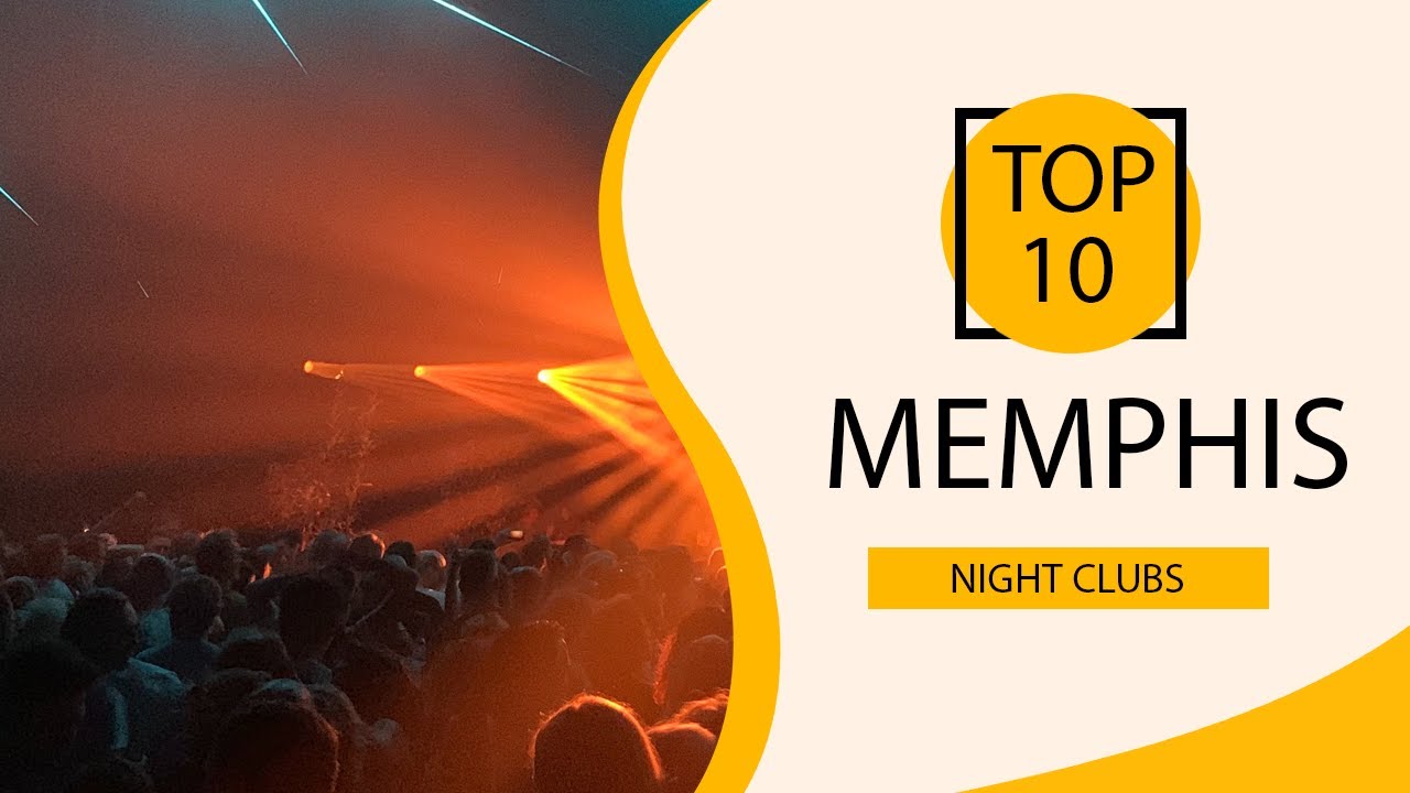 Top 10 Best Night Clubs to Visit in Memphis, Tennessee | USA - English ...