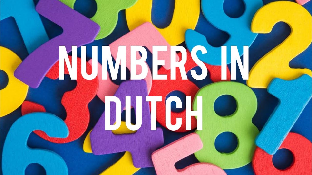 Leer Cijfers en uitspraak Nederlands - Dutch numbers - Hollandaca ...