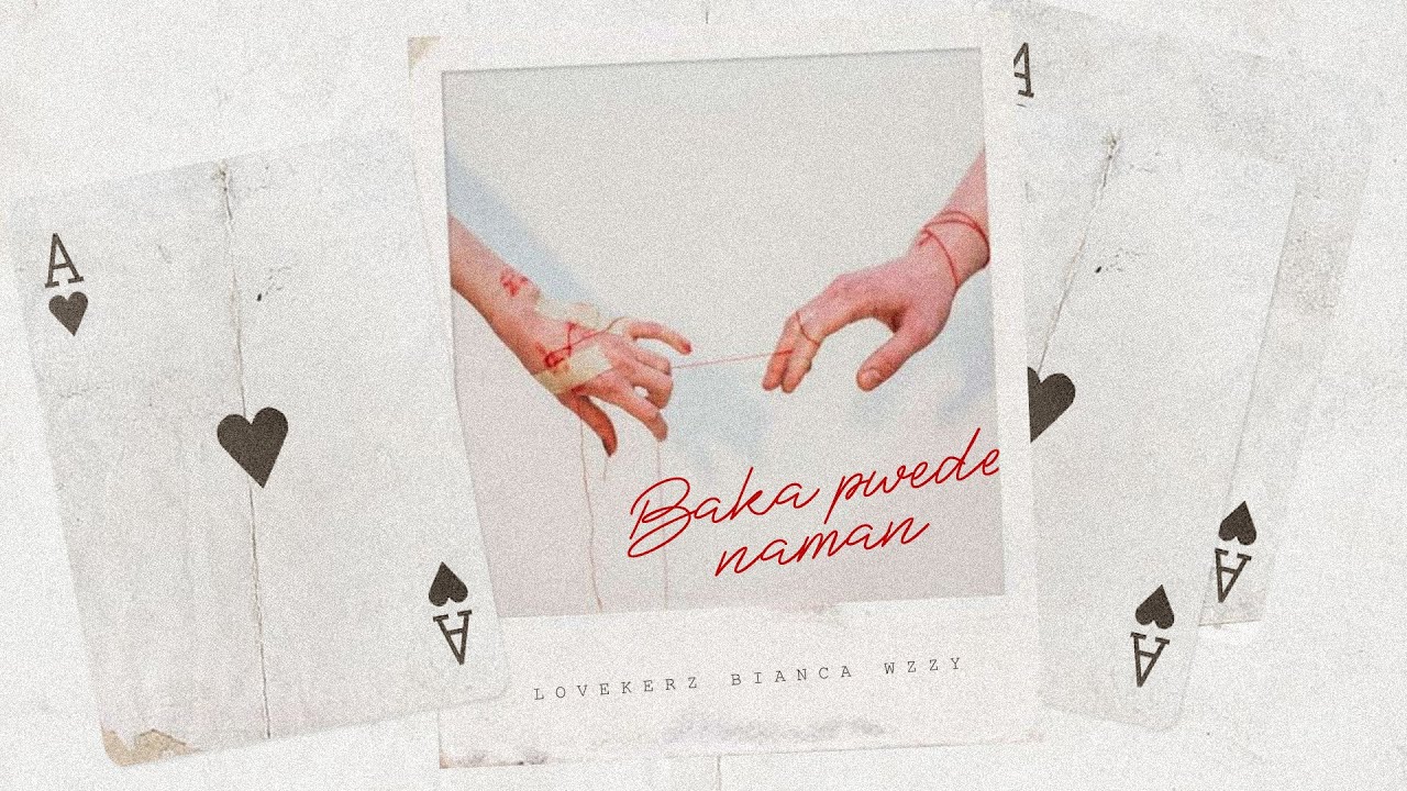 BAKA PWEDE NAMAN - Lovekerz, Bianca, Wzzy (Official Audio Release ...