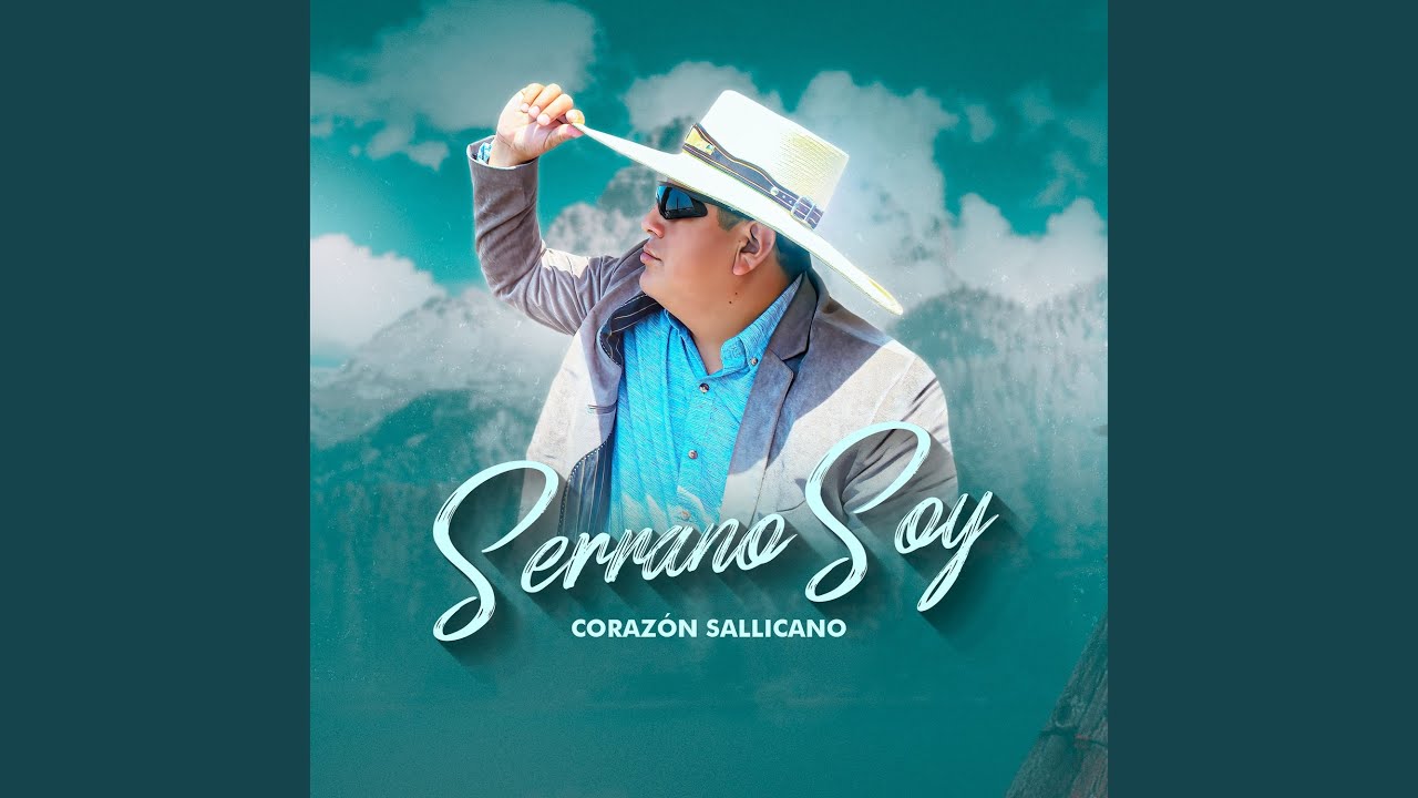 Serrano Soy - Corazón Sallicano - YouTube Music