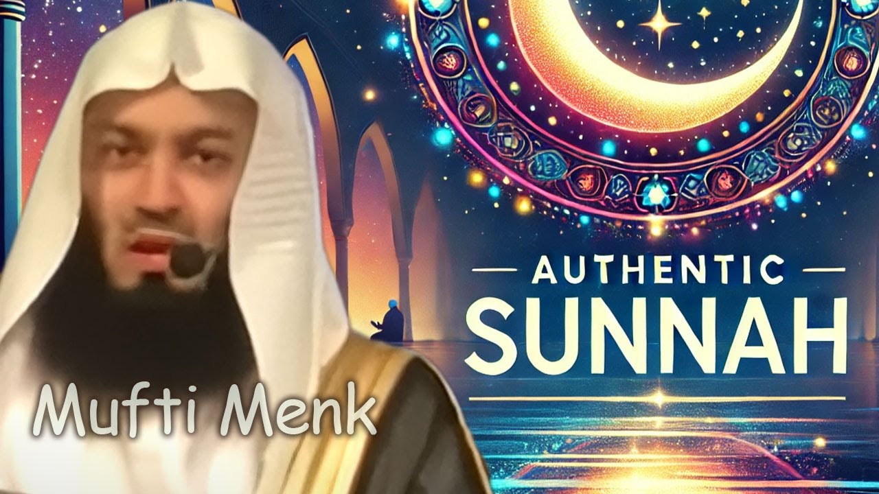 Authentic Sunnah: Following the Path of the Prophet (PBUH) | Mufti Menk ...