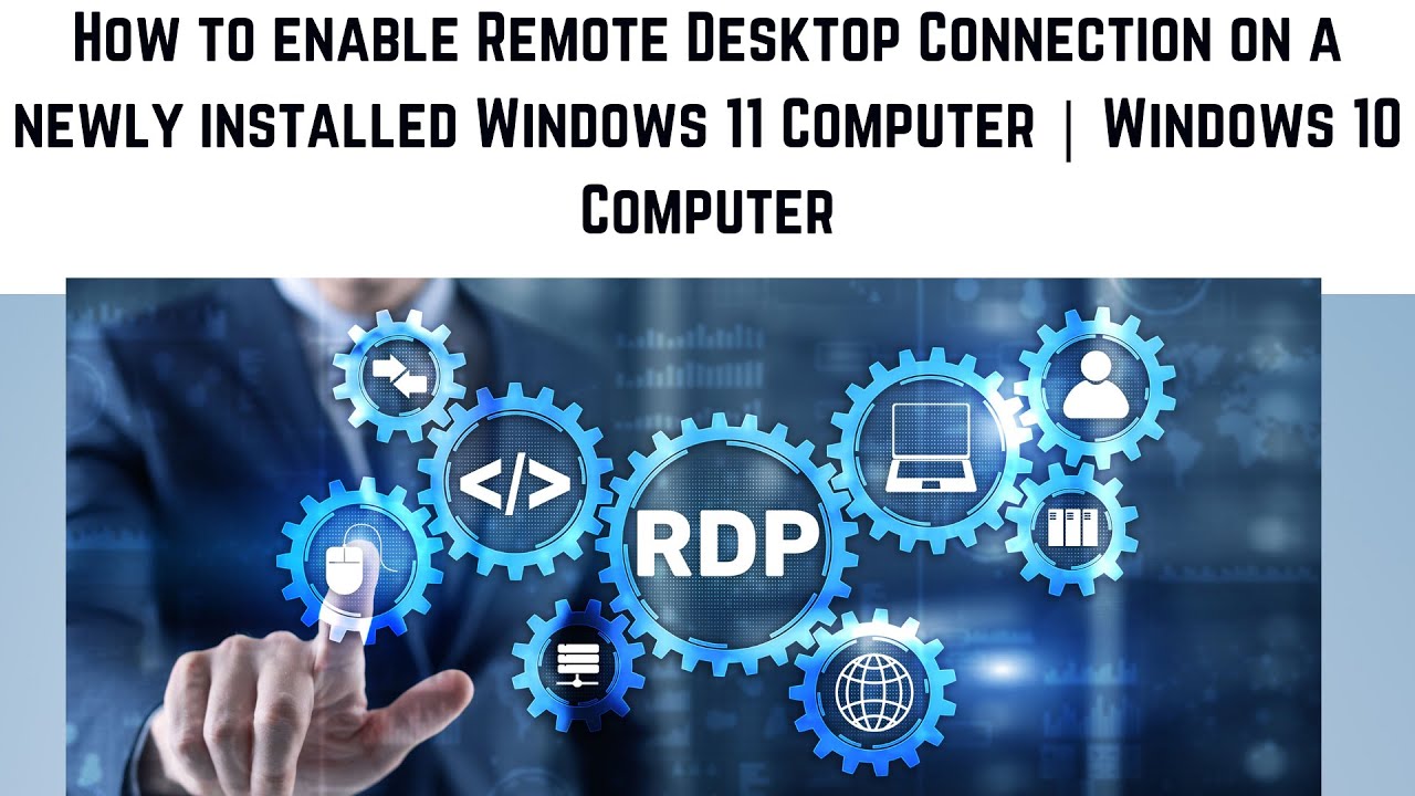 How to enable Remote Desktop Connection on a newly installed Windows 11 ...