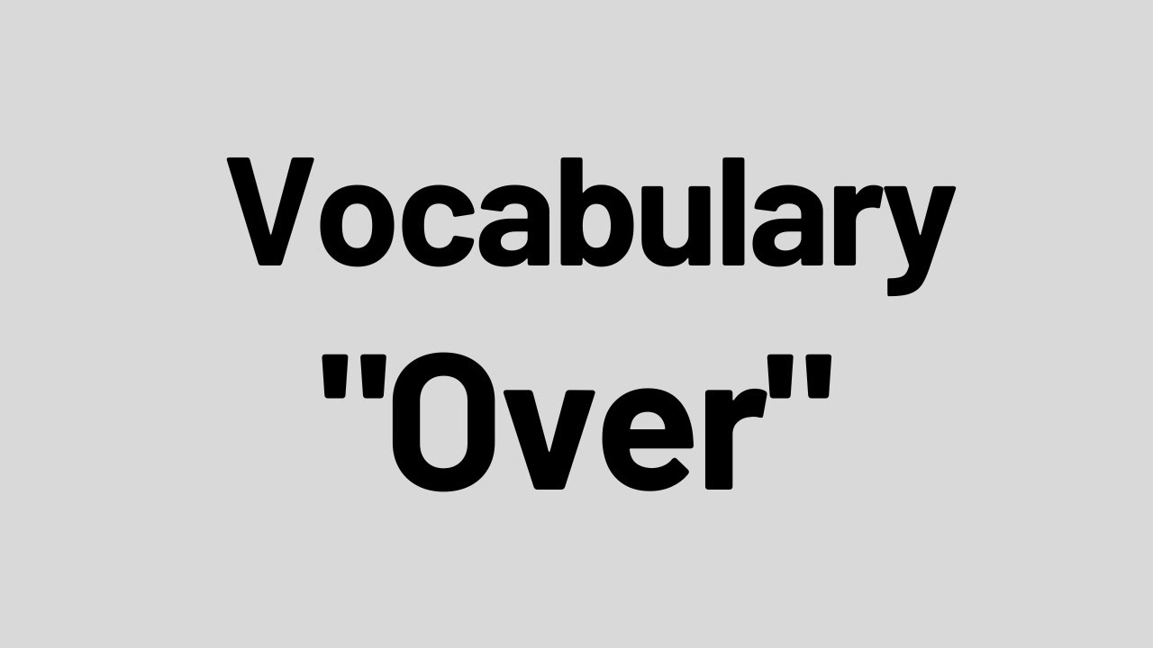 100 "Over" Words in English Vocabulary - YouTube