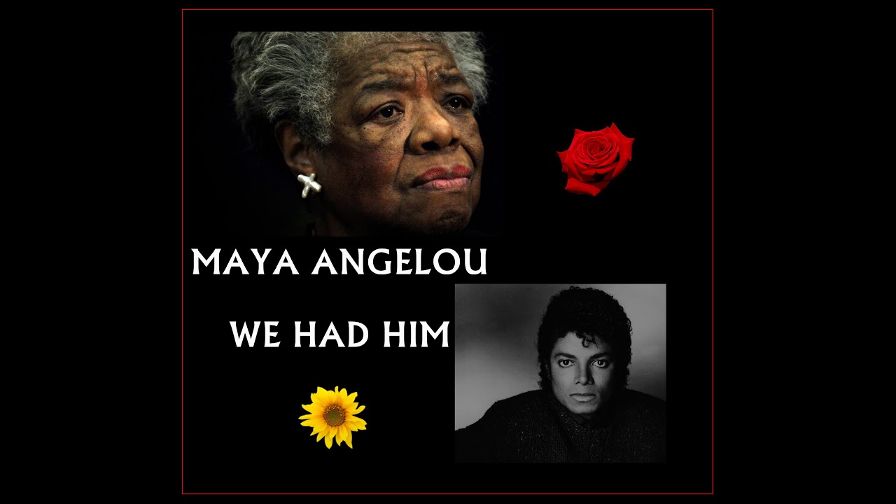 Maya Angelou poem for Michael Jackson WE HAD HIM - YouTube