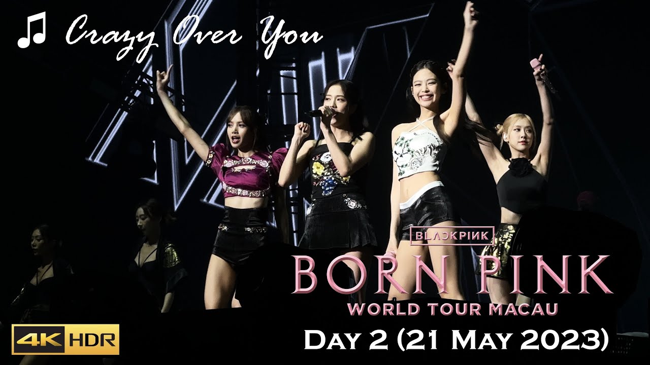 Crazy Over You - 블랙핑크 BORN PINK | Macau | BLACKPINK | D2 (21 May 2023 ...