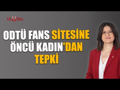 ODTÜ FANS sitesine Öncü Kadın'dan tepki