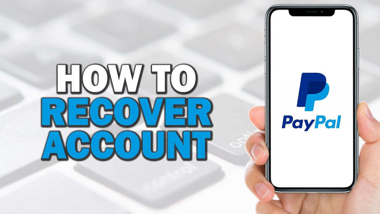How to Recover PayPal Account (Quick Tutorial) - YouTube