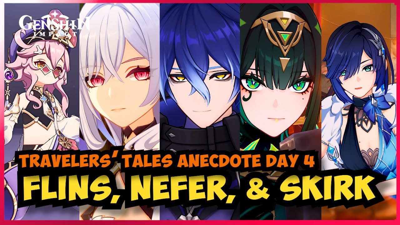 Flins, Nefer & Skirk [Travelers' tales Anecdote day 4] 6.0 Genshin ...