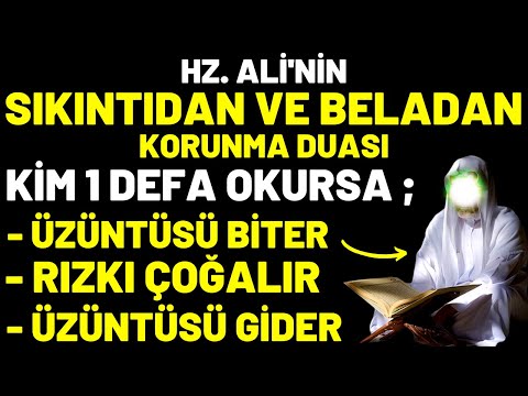 Hz. Ali'nin Sıkıntı Ve Belalardan Korunma Duası ! - Kim Bu Duayı 1 Defa Okursa Bak Neler Yaşayacak !