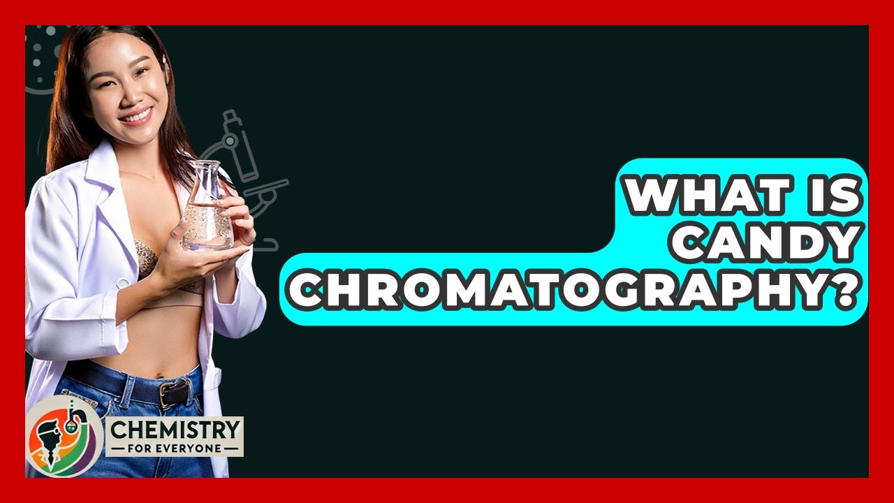 What Is Candy Chromatography? - Chemistry For Everyone - YouTube