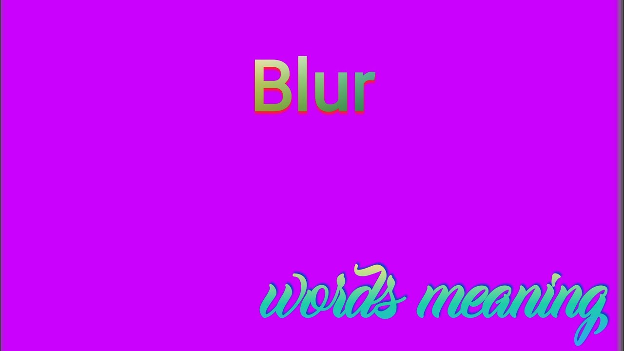 Blur Meaning In Hindi blur-meaning-in-hindi
