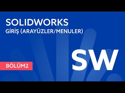 SOLIDWORKS Eğitimine Giriş (SOLIDWORKS Temel Kavramları)