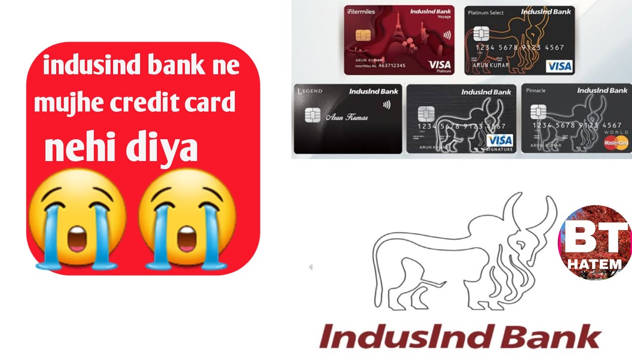 Indusind bank ne mujhe credit card nehi diya 😭😭😭 - YouTube