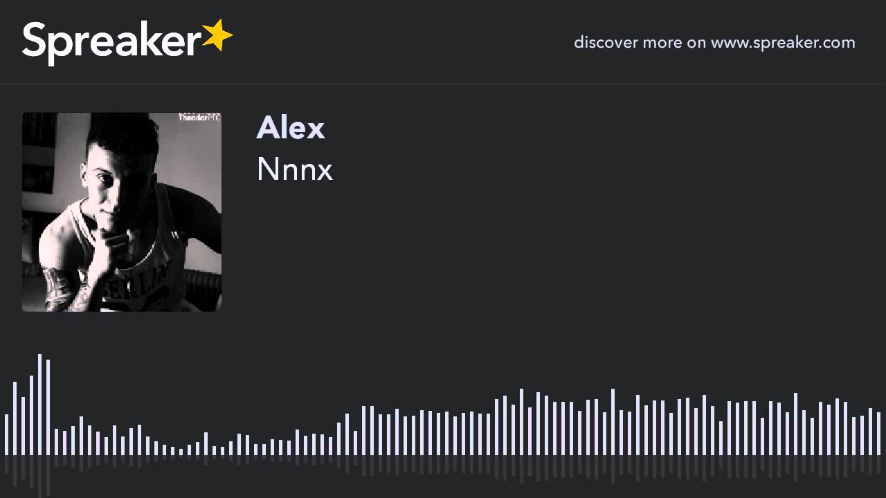 Nnnx (made with Spreaker) - YouTube