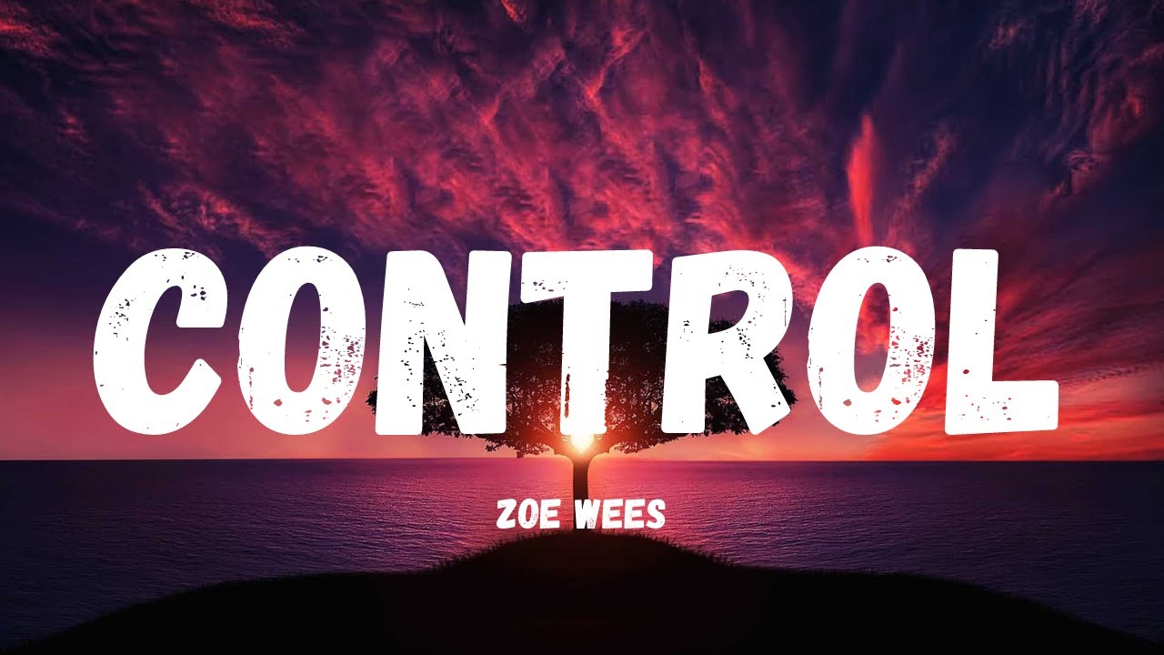 Zoe Wees - Control (Lyrics / Lyric Video) - YouTube